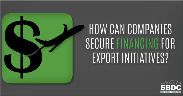 How can companies secure financing for export initiatives?